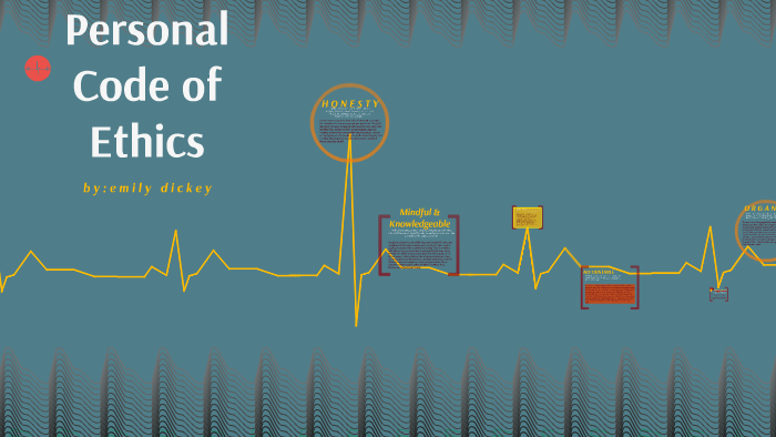 Personal Code of Ethics by Emily Dickey on Prezi