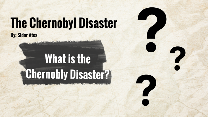 Chernobyl Disaster - Historical event project by Sidar Ates by Sidar ...