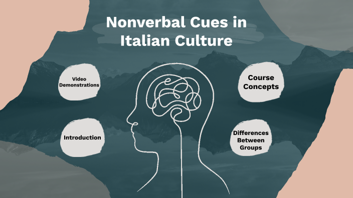 Nonverbal Cues in Italian Culture by Brooklynn Souder on Prezi