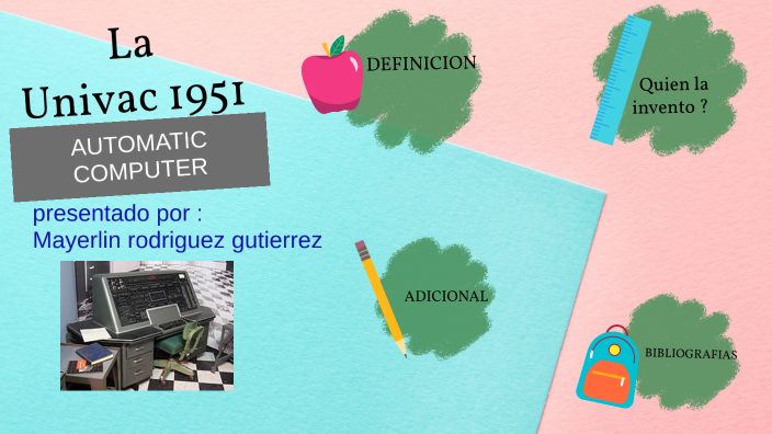 la univac by Mayer Rodriguez on Prezi