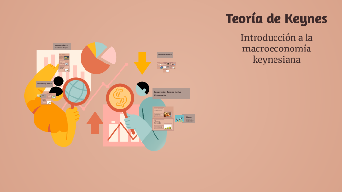 Teoría de Keynes by Vegetto 2510 on Prezi