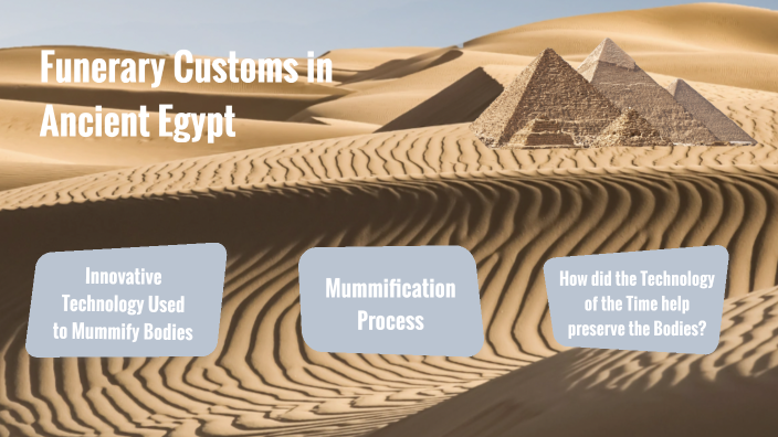 Funerary Customs in Ancient Egypt by Liana Kazzi on Prezi