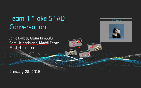 Team 1 "Take 5" Conversation by Janie Barber on Prezi