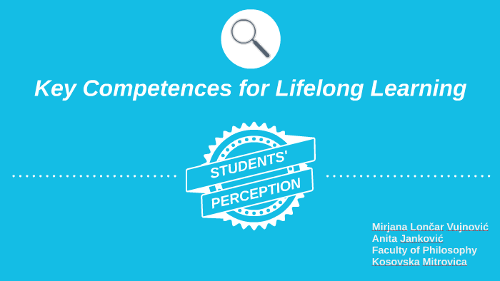Lifelong learning - key competences by Anita Jankovic on Prezi