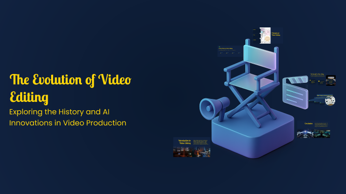 The Evolution of Video Editing by goran zyad on Prezi