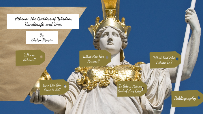 Athena: The Greek Goddess of Wisdom and War by Skylyn Nguyen on Prezi