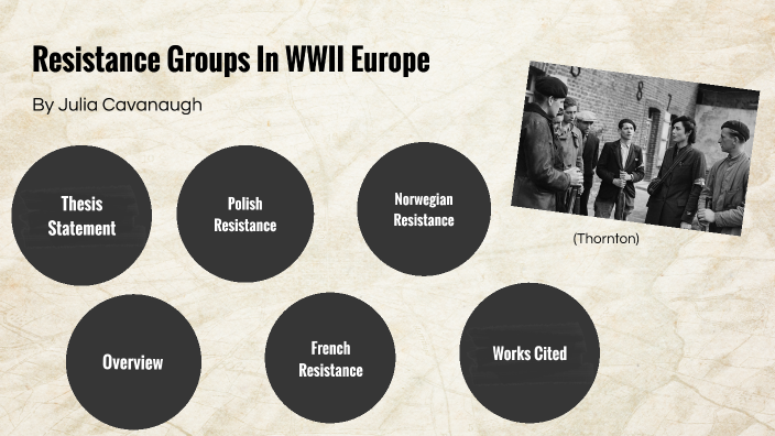 Resistance Groups in WWII Europe by Julia Cavanaugh on Prezi