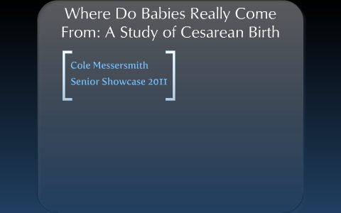 Where Do Babies Really Come From: A Study of Cesarean Birth by Cole ...