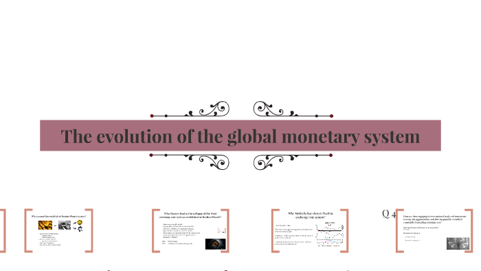 The evolution of the global monetary system by on Prezi