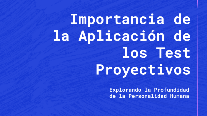Importancia de la Aplicación de los Test Proyectivos by Grisel Chicaiza ...