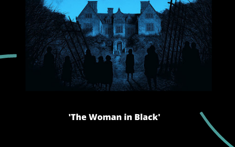 'The Woman in Black' by Ailsa Lewis on Prezi