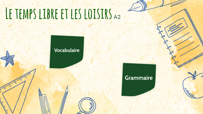 Le temps libre et les loisirs by Άννα Αντιπαριώτη on Prezi