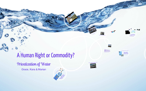 Privatization of Water by Grace Twardy on Prezi