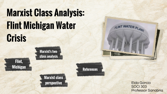 Marxist Class Analysis: Flint Michigan Water Crisis by elda garcia on Prezi