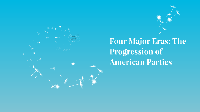 Four Major Eras: The Progression of American Parties by Maddie ...