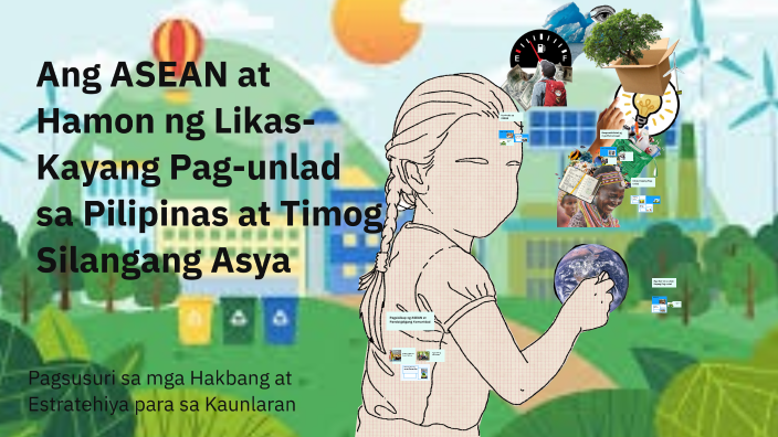 Ang ASEAN at Hamon ng Likas-Kayang Pag-unlad sa Pilipinas at Timog ...