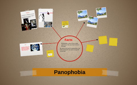 Panophobia by david ortiz on Prezi
