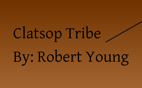 Clatsop Tribe by Geniece Baer on Prezi