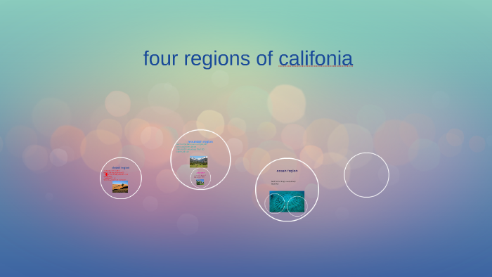 four regions of califonia by italia mendez on Prezi