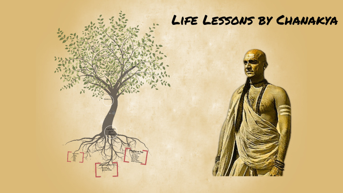 Life lessons by Chanakya by visakh 147 on Prezi