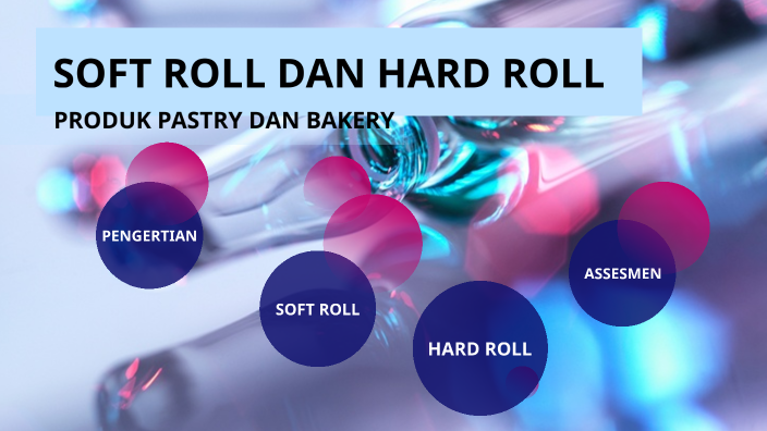 PPB-BAB 2 SOFT ROLL DAN HARD ROLL by Yena Nurjanah on Prezi