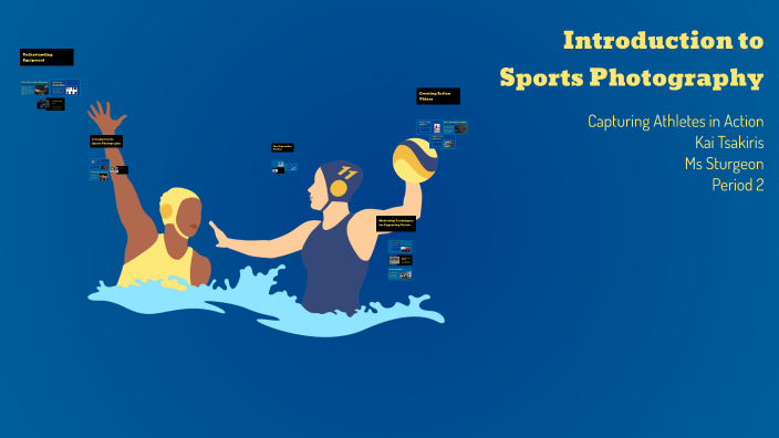 Introduction to Sports Photography by kai tsakiris on Prezi