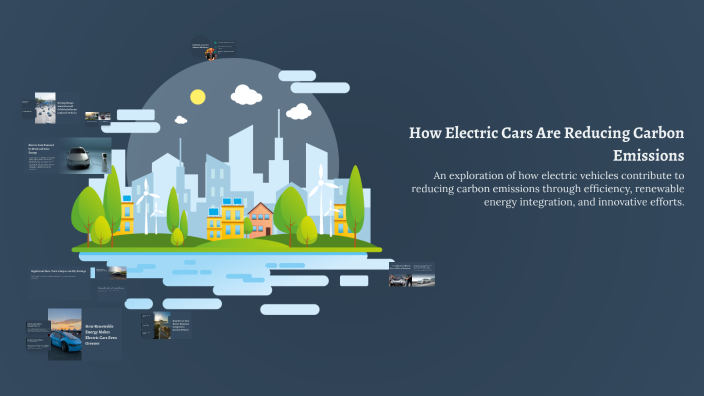 How Electric Cars Are Reducing Carbon Emissions by v v on Prezi