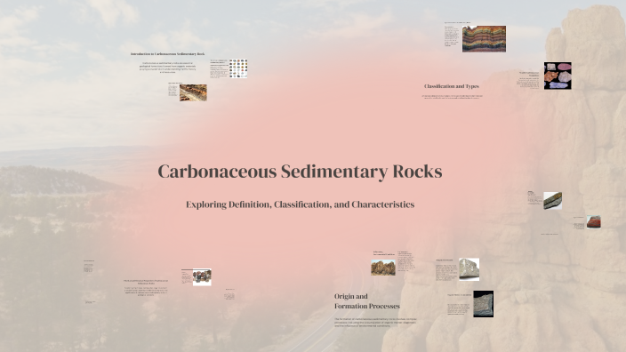 Understanding Carbonaceous Sedimentary Rocks by Sad Dass on Prezi