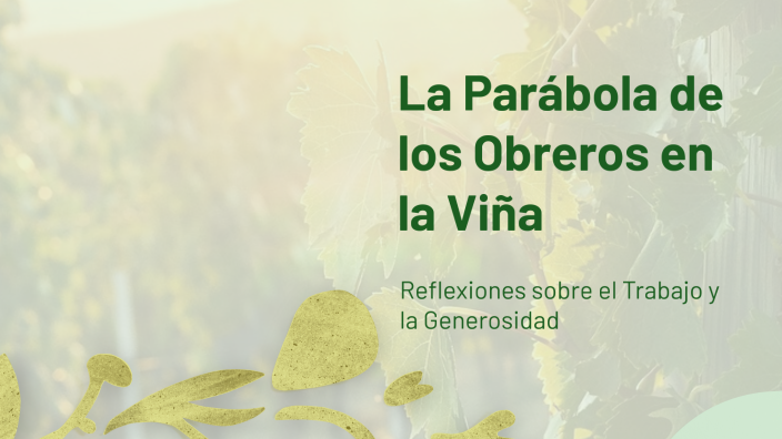 La Parábola de los Obreros en la Viña by maria camila espitia on Prezi