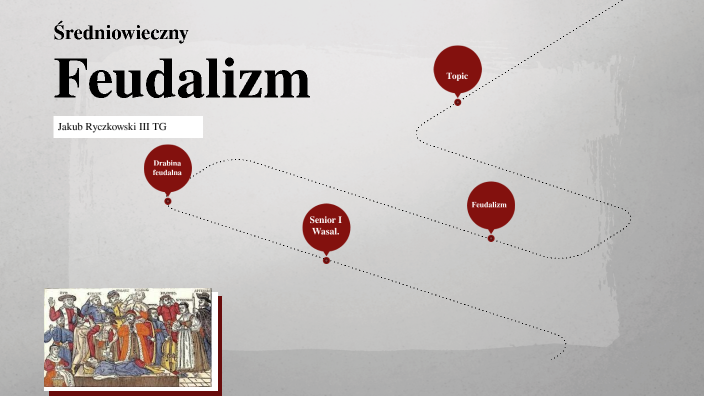 Feudalizm by Jakub Ryczkowski on Prezi
