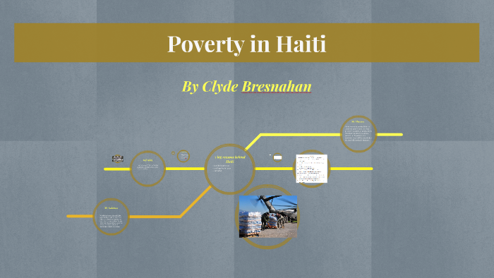 Haiti Poverty: The Solution by Clyde Bresnahan on Prezi