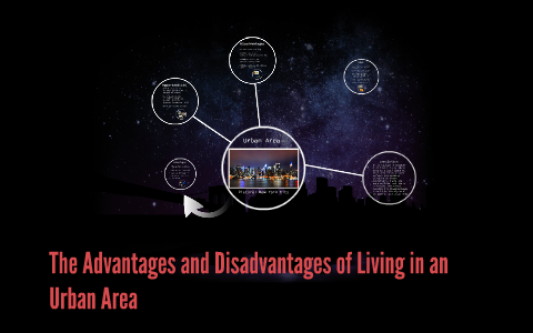 The Advantages and Disadvantages of Living in an Urban Area by nicole ...