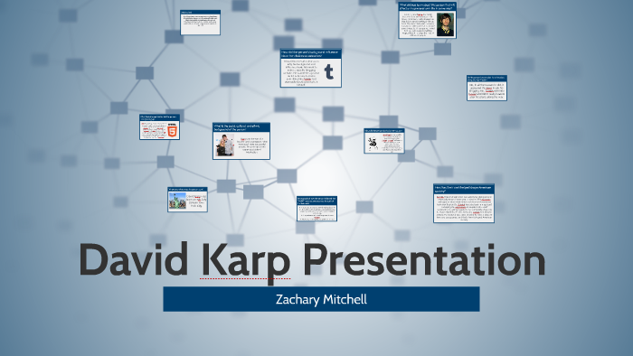 David Karp Presentation by Zachary Mitchell on Prezi