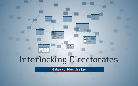 Interlocking Directorates by gahye Ko on Prezi
