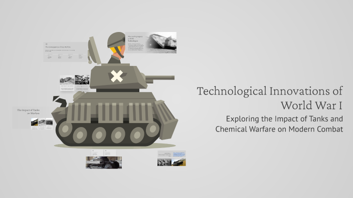 Technological Innovations of World War I by Eyy Fgdjg on Prezi