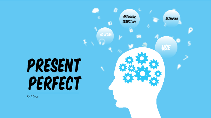 Present perfect mind map by Sol Rea on Prezi