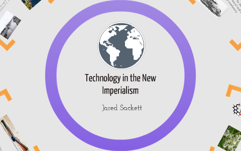Technology in the New Imperialism by Jake Sacman on Prezi