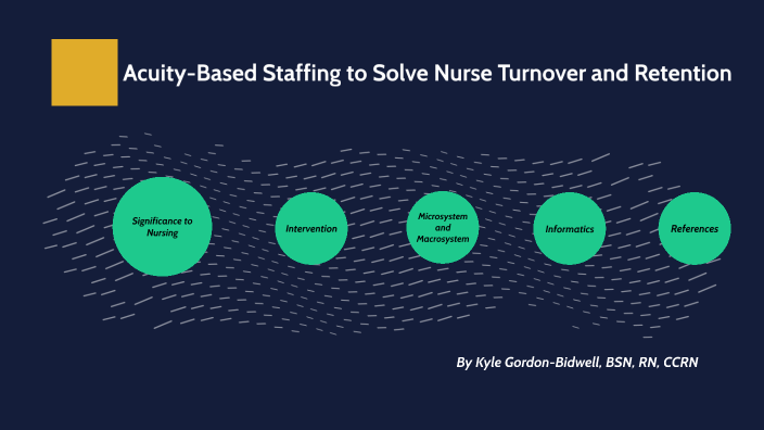 Acuity-Based Staffing to Solve Nurse Turnover and Retention by Kyle ...