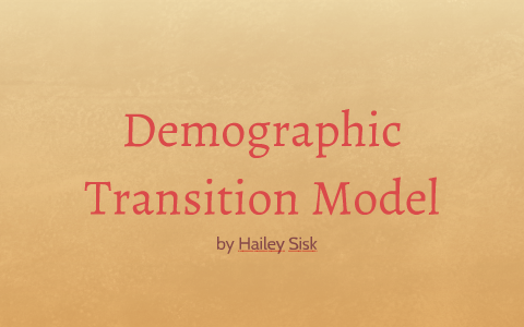 Demographic Transition Model by Hailey Sisk on Prezi
