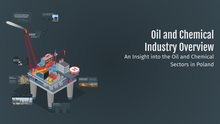 Oil and Chemical Industry Overview by Antek Machyński on Prezi