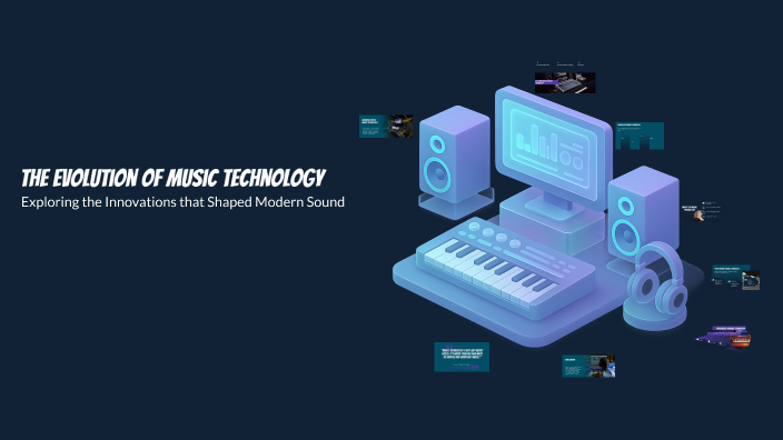The Evolution of Music Technology by Charles Garcia on Prezi