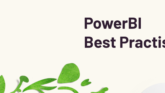 PowerBI Best Practise by Bharathi Subramani on Prezi