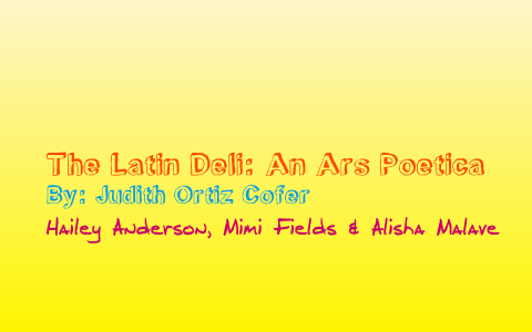The Latin Deli: An Ars Poetica by Alisha Anderson on Prezi