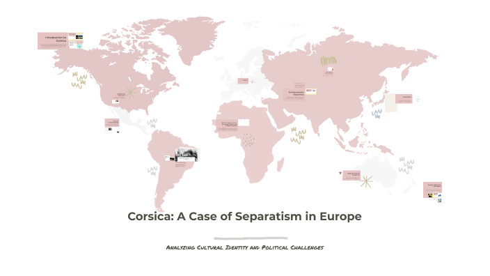 Corsica: A Case of Separatism in Europe by Anna Decailloz on Prezi