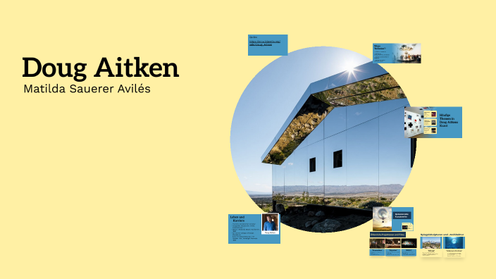 Doug Aitken by Matilda Sauerer Aviles on Prezi