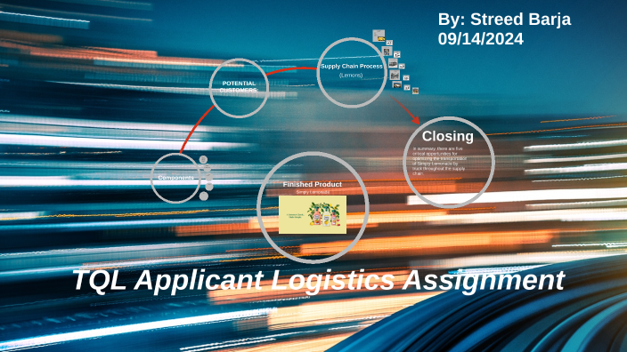 TQL Applicant Logistics Assignment by Streed Barja on Prezi