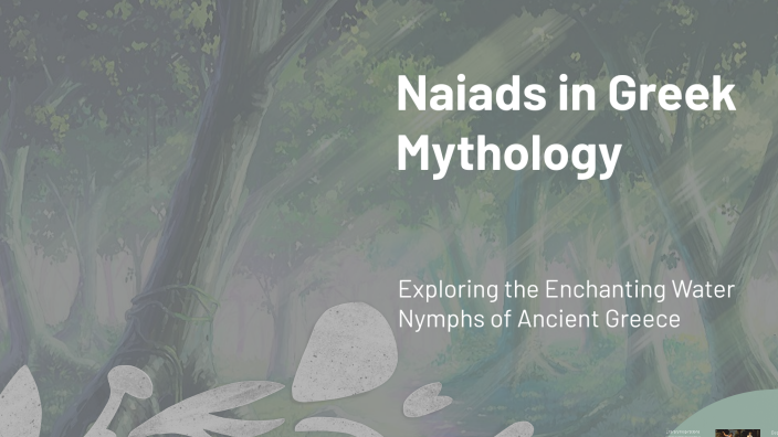 Naiads in Greek Mythology by Jasiana Dali on Prezi