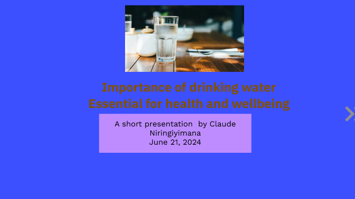 Importance of drinking water Presentation by Claude Niringiyimana by ...