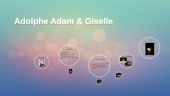 Adolphe Adam & Giselle by Nicole Labbe on Prezi