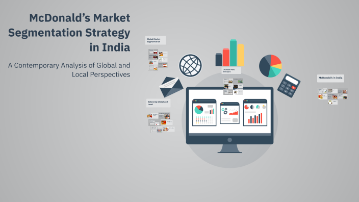 McDonald’s Market Segmentation Strategy in India by Pearl Mahajan on Prezi